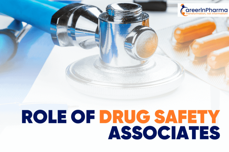 Role of Drug Safety Associates in Pharmacovigilance: Responsibilities ...