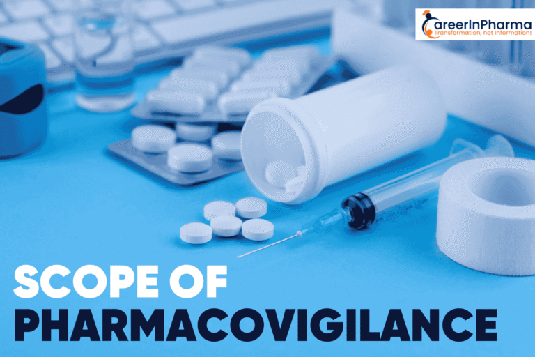 Scope of Pharmacovigilance: Key Roles, Responsibilities & Career Opportunities