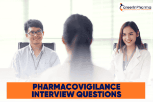 Top 20+ Pharmacovigilance Interview Questions and Answers