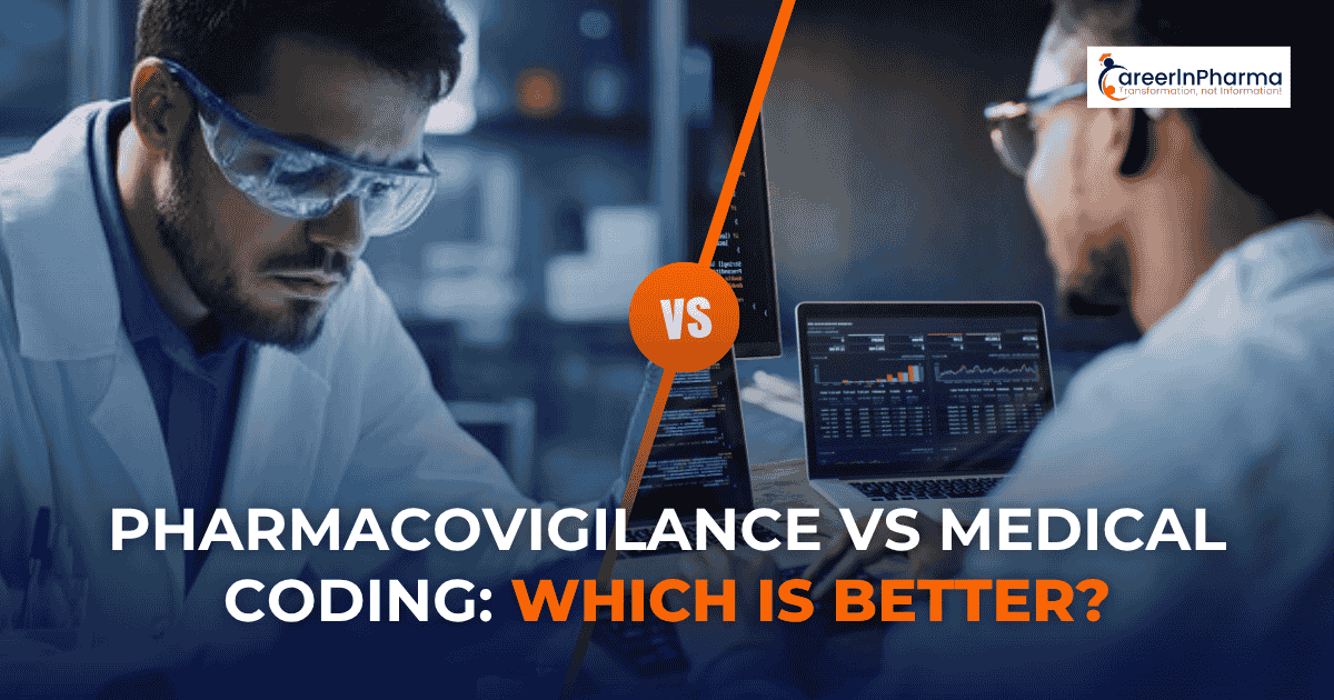 Pharmacovigilance vs Medical Coding: Which Career is Better in 2025?