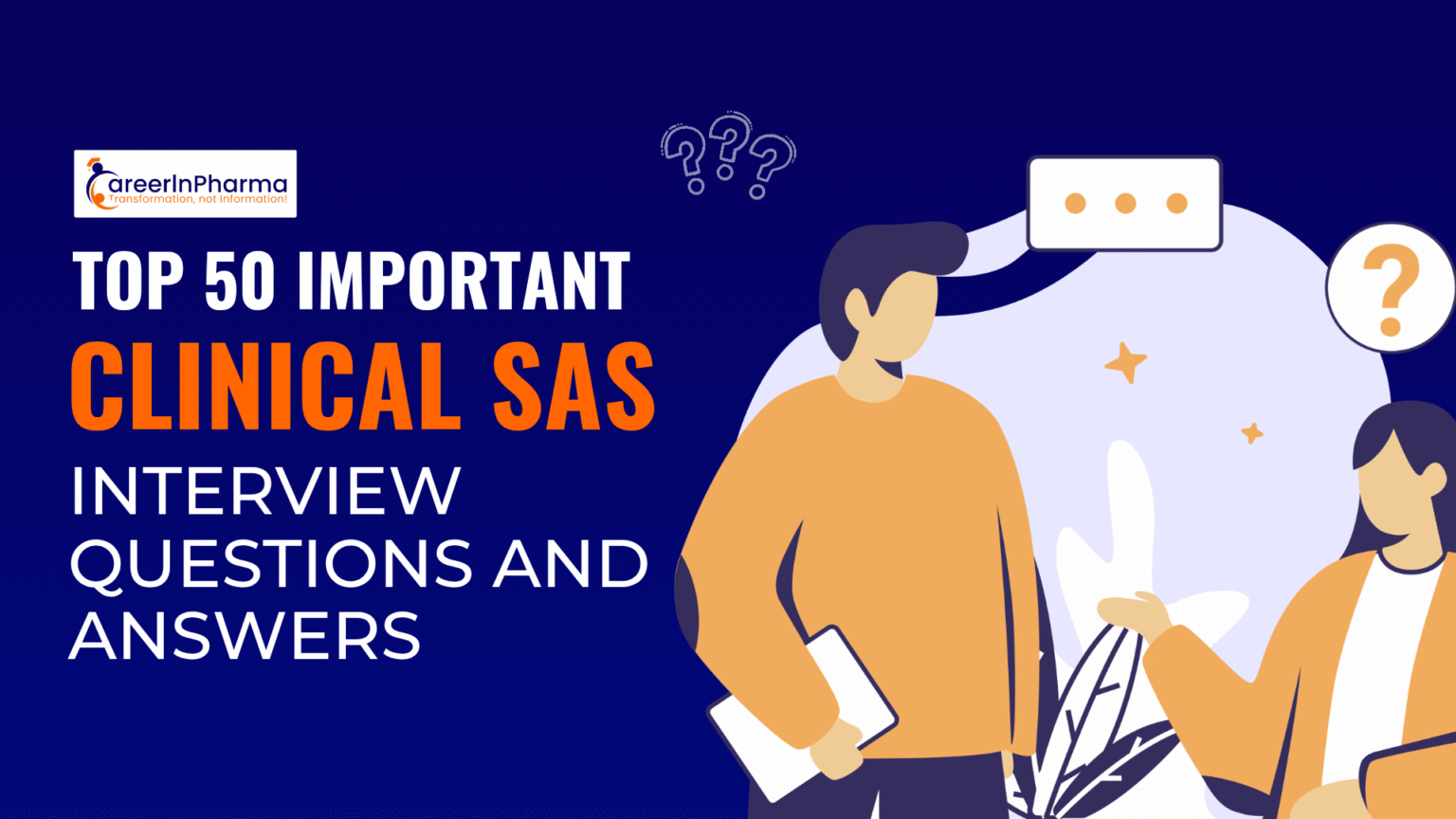 Top 50 Clinical SAS Interview Questions and Answers for 2025