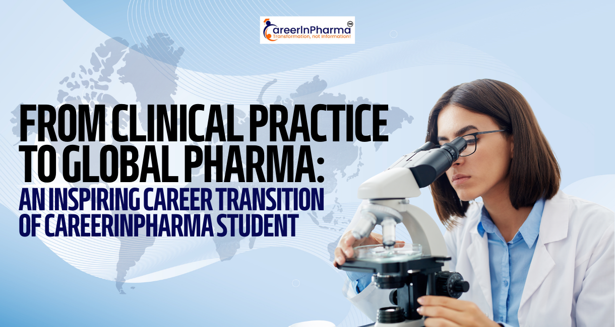 Career Transition: Doctor to Global Pharma Professional