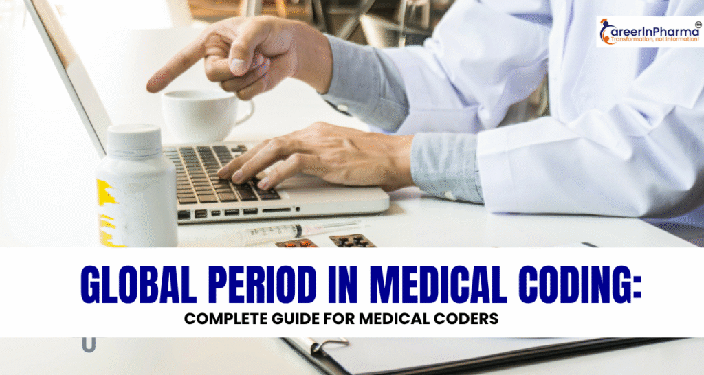 Global Period in Medical Coding: Updated 2025 Guide for Coders